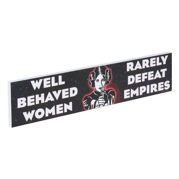 Princess Leia Star Wars Sign, Well Behaved Women Rarely Defeat Empires 16"x3.5" - Black - Bed ...